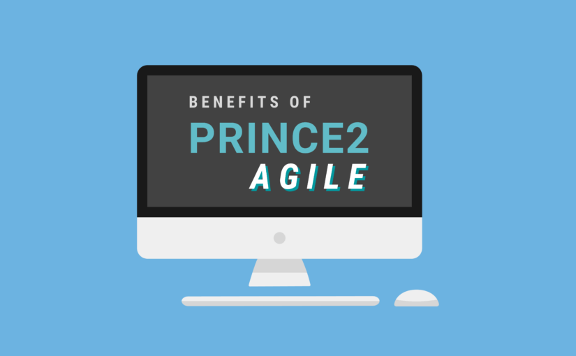 The benefits of PRINCE2 Agile® - PRINCE2 Blog